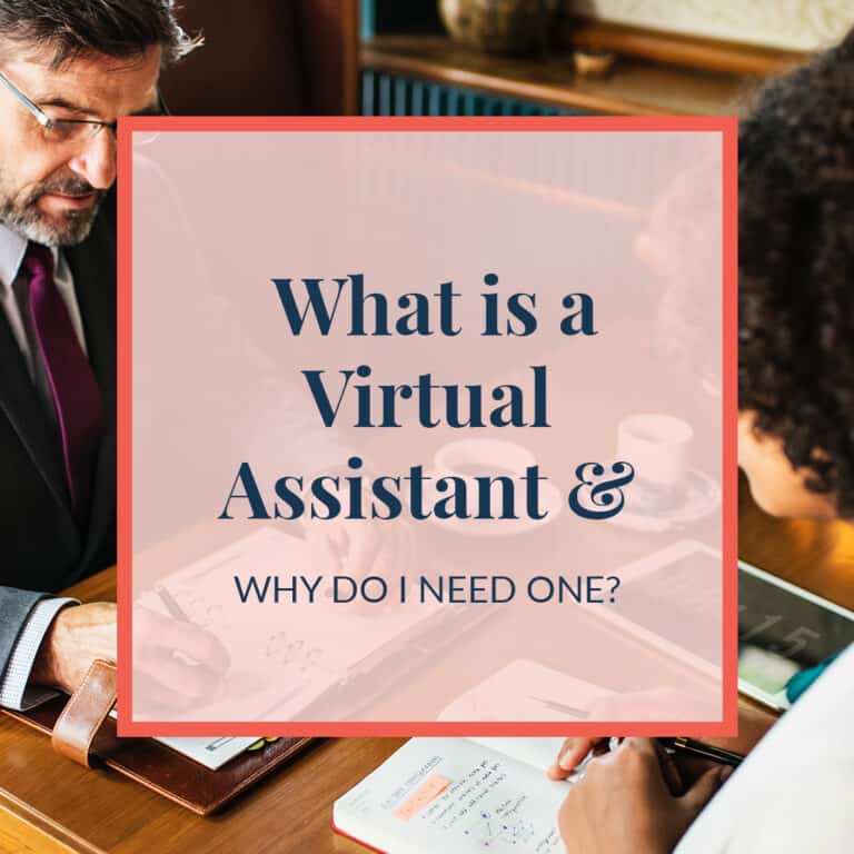 What is a Virtual Assistant and Why Do I Need One?