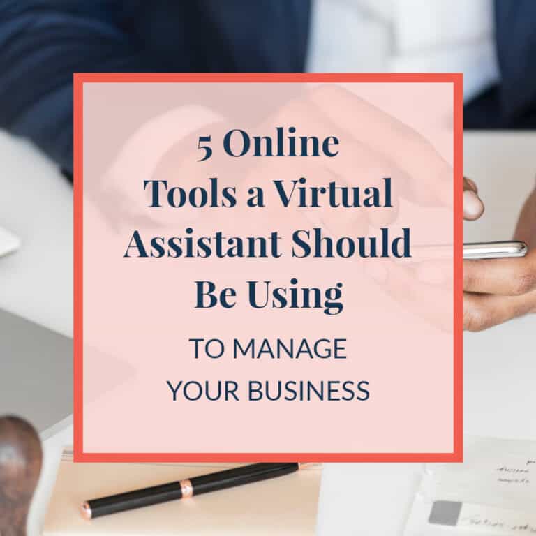 5 Tools a Virtual Assistant Needs to Manage Your Business