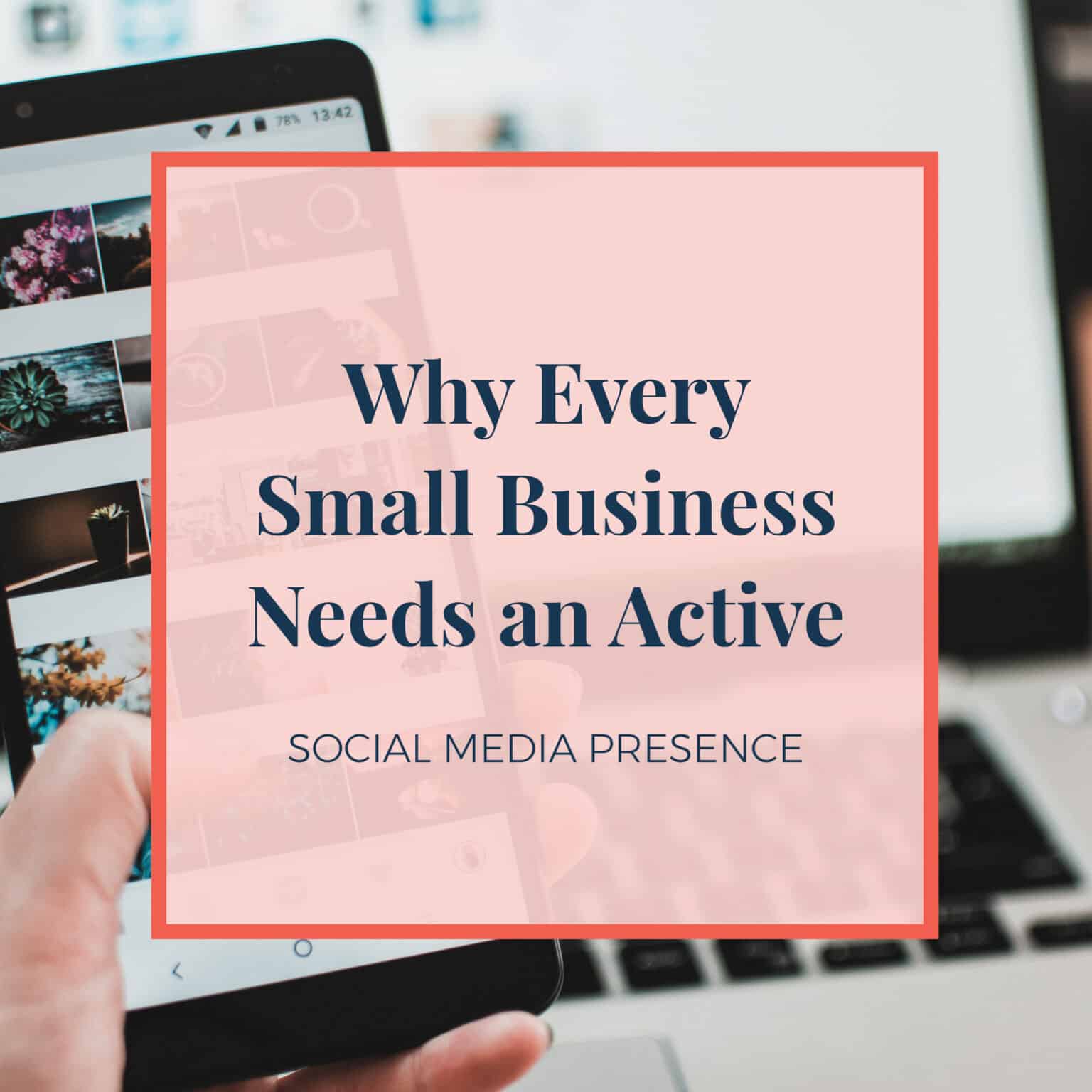 Why Every Small Business Needs an Active Social Media Presence