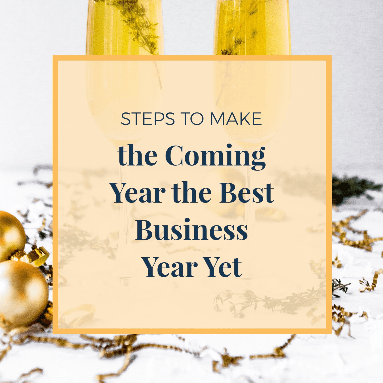 Steps to Make the Coming Year the Best Business Year Yet