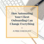 How Automating Your Client Onboarding Can Change Everything + A Free Workbook! - Jennie Lyon ...