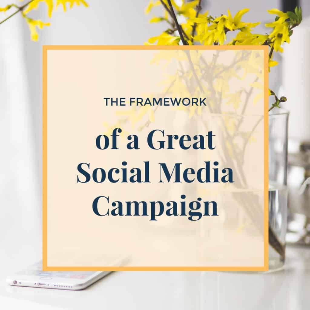 The Framework of a Great Social Media Campaign - Jennie Lyon Digital ...