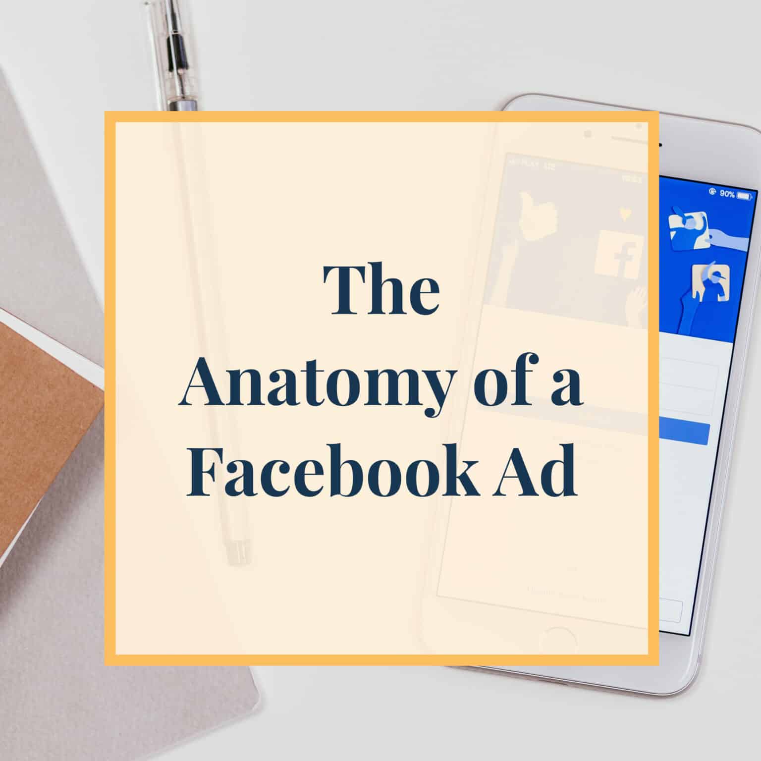 The Anatomy of a Facebook Ad - Jennie Lyon Digital Marketing and ...